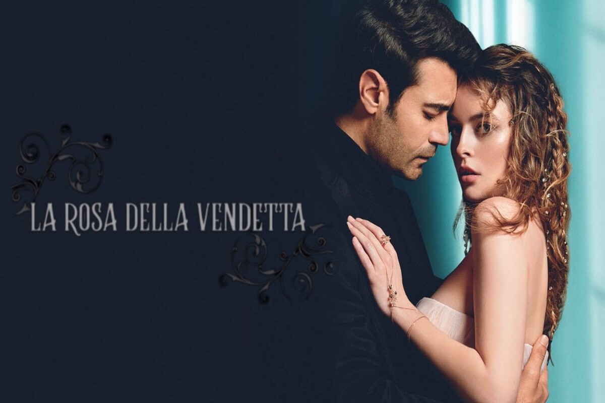 La Rosa della Vendetta: trama e dove vederla